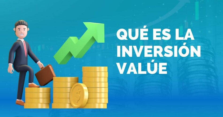 Qué es la inversión Value: Ventajas y desventajas